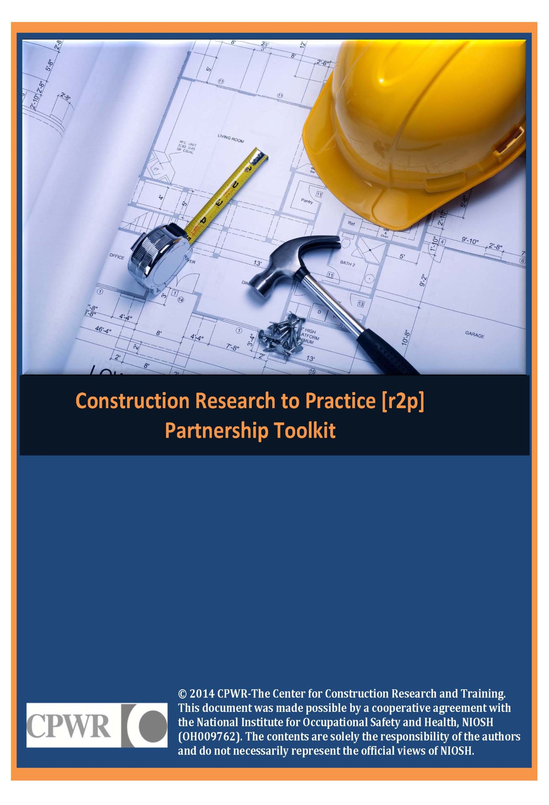 CPWR Construction Research to Practice (r2p) Partnership Toolkit CPWR Construction Research to Practice (r2p) Partnership Toolkit